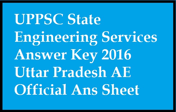 UPPSC State Engineering Services Answer Key 2016 Uttar Pradesh AE ...