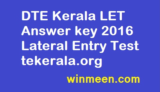 DTE Kerala LET Answer key 2016 Lateral Entry Test tekerala.org - WINMEEN