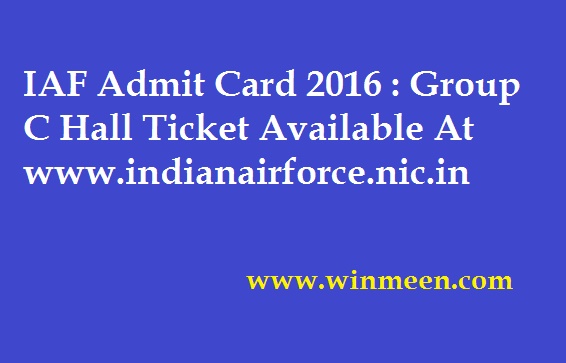 IAF Admit Card 2016 : Group C Hall Ticket Available