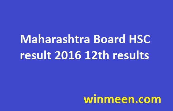 Maharashtra Board HSC result 2016 12th results - WINMEEN