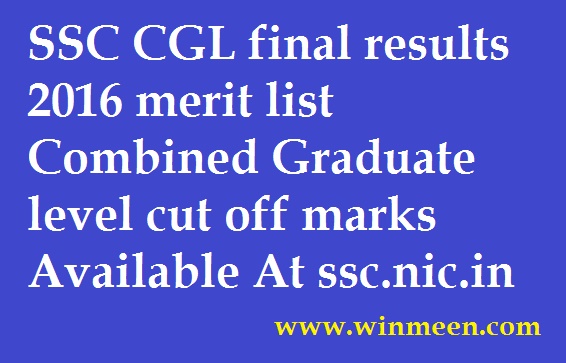 SSC CGL final results 2016 merit list Combined Graduate level