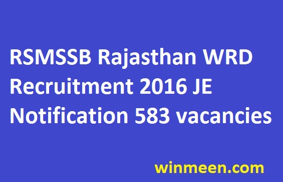 RSMSSB Rajasthan WRD Recruitment 2016 JE Notification 583 vacancies ...