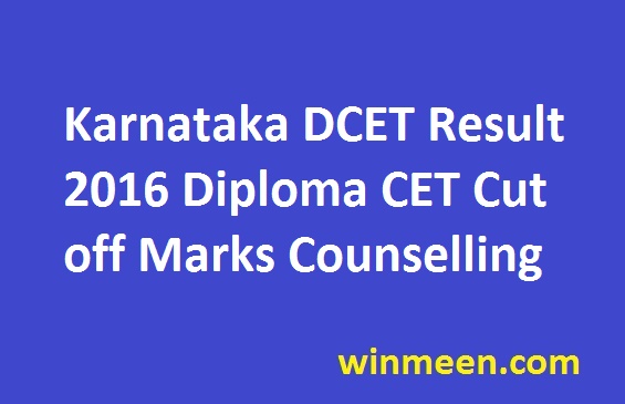 Karnataka DCET Result 2016 Diploma CET Cut off Marks Counselling - WINMEEN