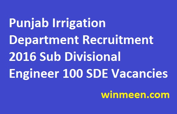 Punjab Irrigation Department Recruitment 2016 Sub Divisional Engineer ...