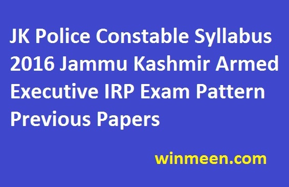 JK Police Constable Syllabus 2016 Jammu Kashmir Armed Executive IRP ...