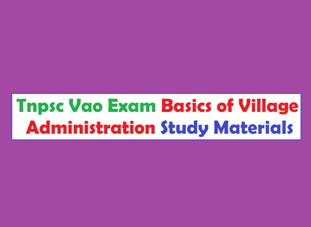 Tnpsc Vao Exam Basics of Village Administration Study Materials Pdf