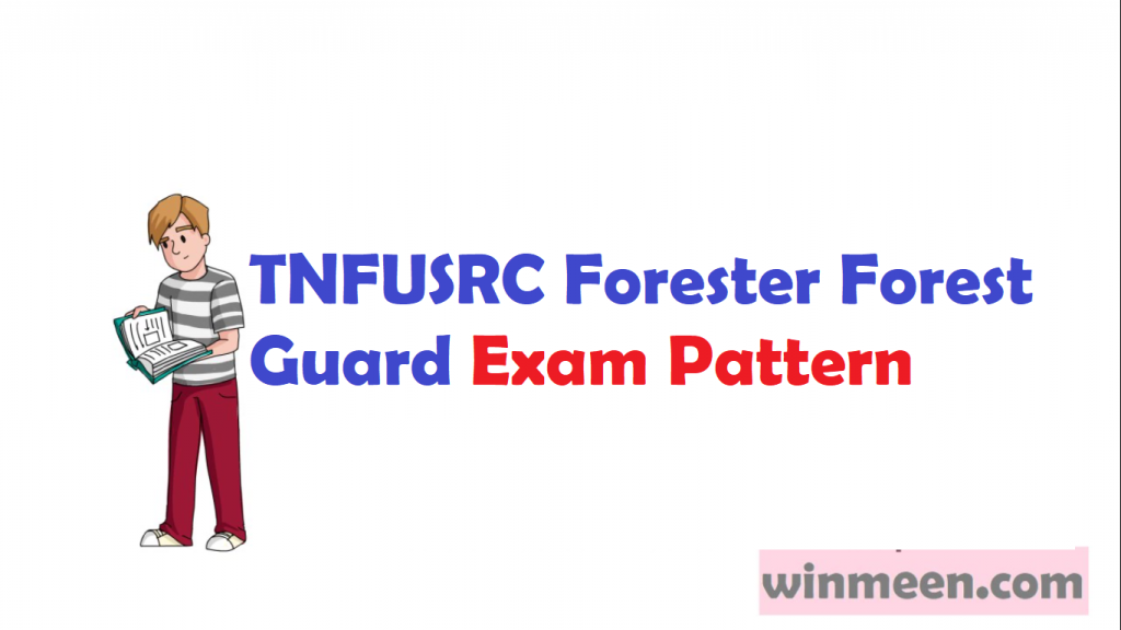 TNFUSRC Forester Forest Guard Exam Pattern - WINMEEN