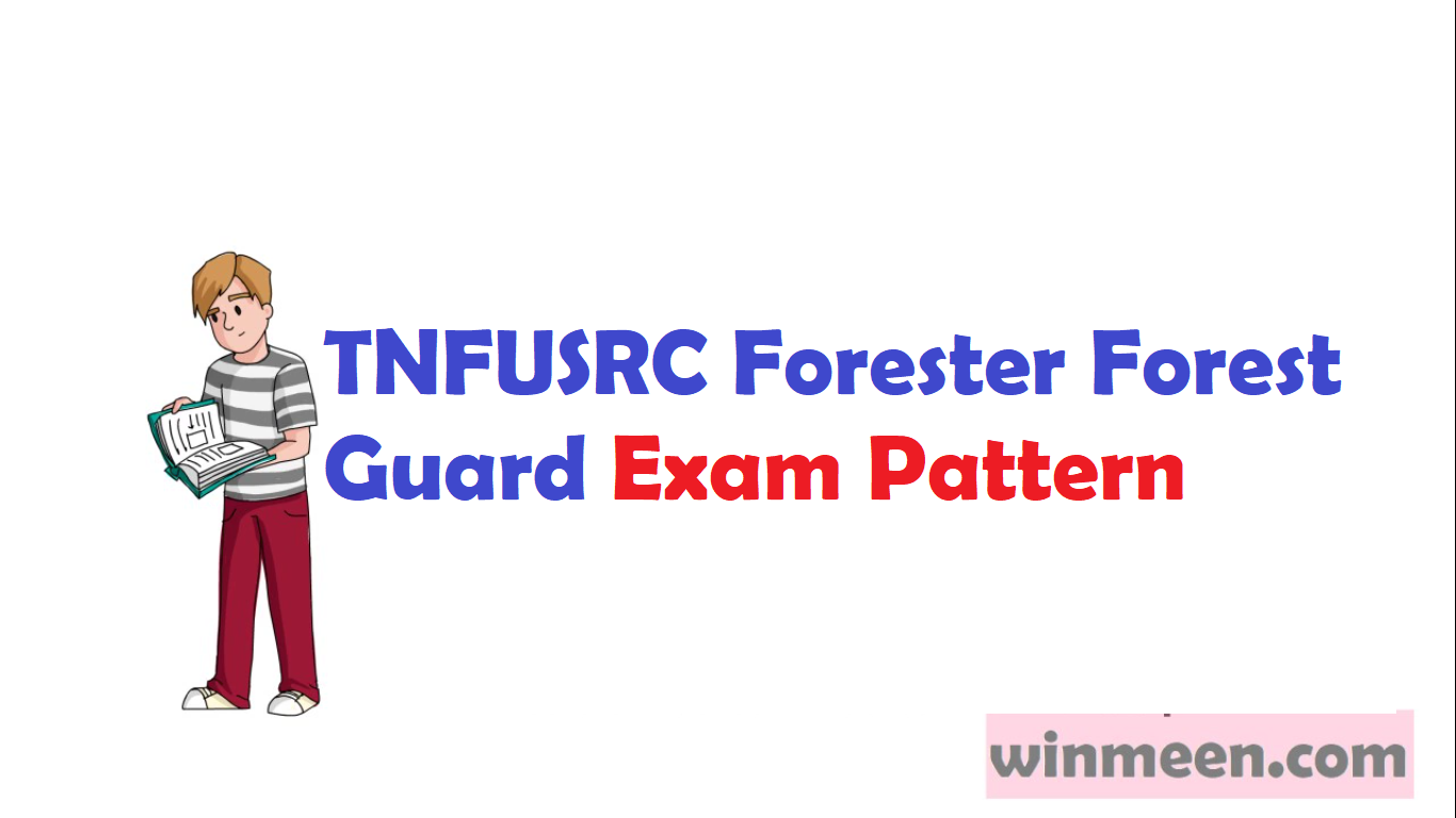 TNFUSRC Forester Forest Guard Exam Pattern - WINMEEN