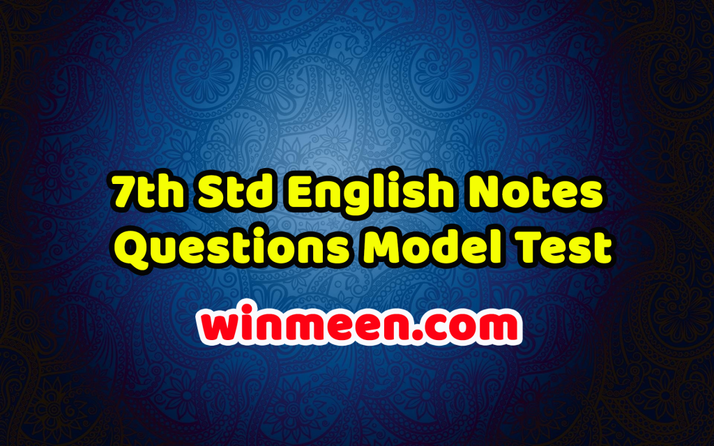 7th Std English Notes Questions Model Test - WINMEEN