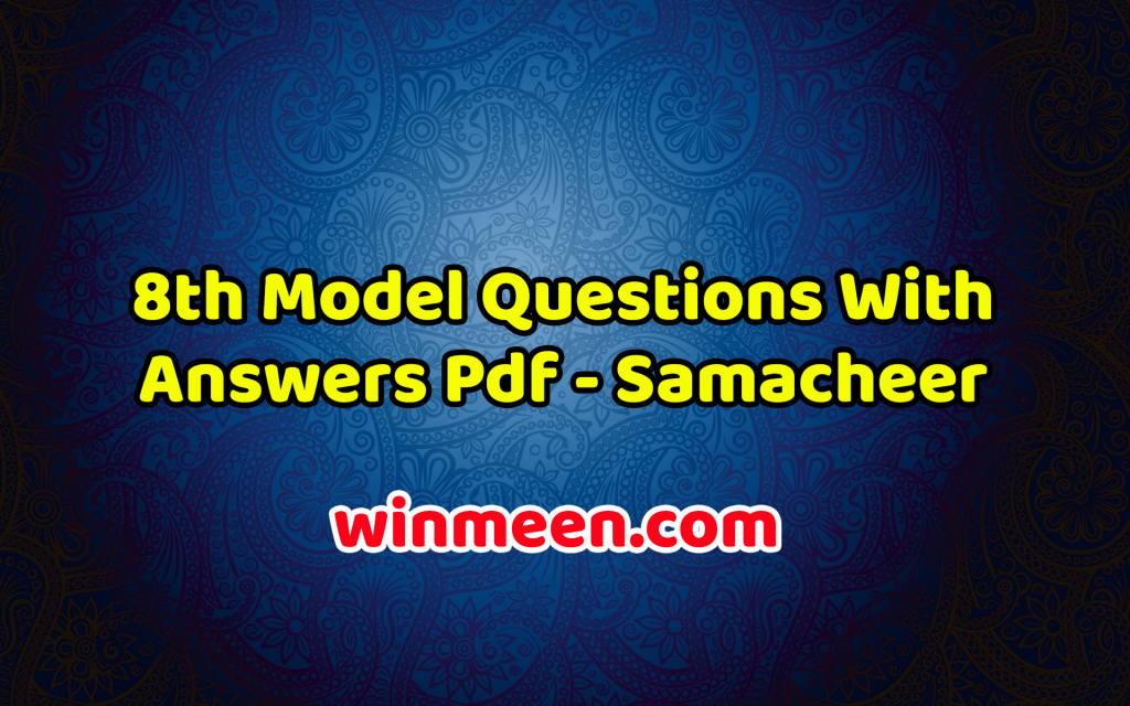 8th Model Questions With Answers Pdf Samacheer Kalvi WINMEEN 8th Model Questions With Answers Pdf Samacheer Kalvi WINMEEN