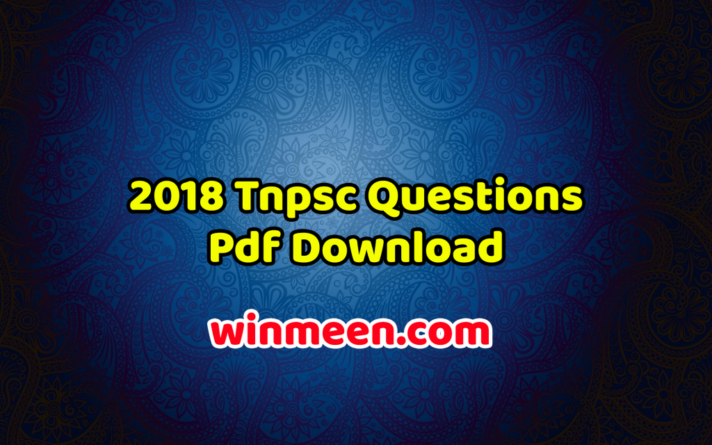2018 Tnpsc Questions Pdf Download Previous Questions Subject Wise - WINMEEN